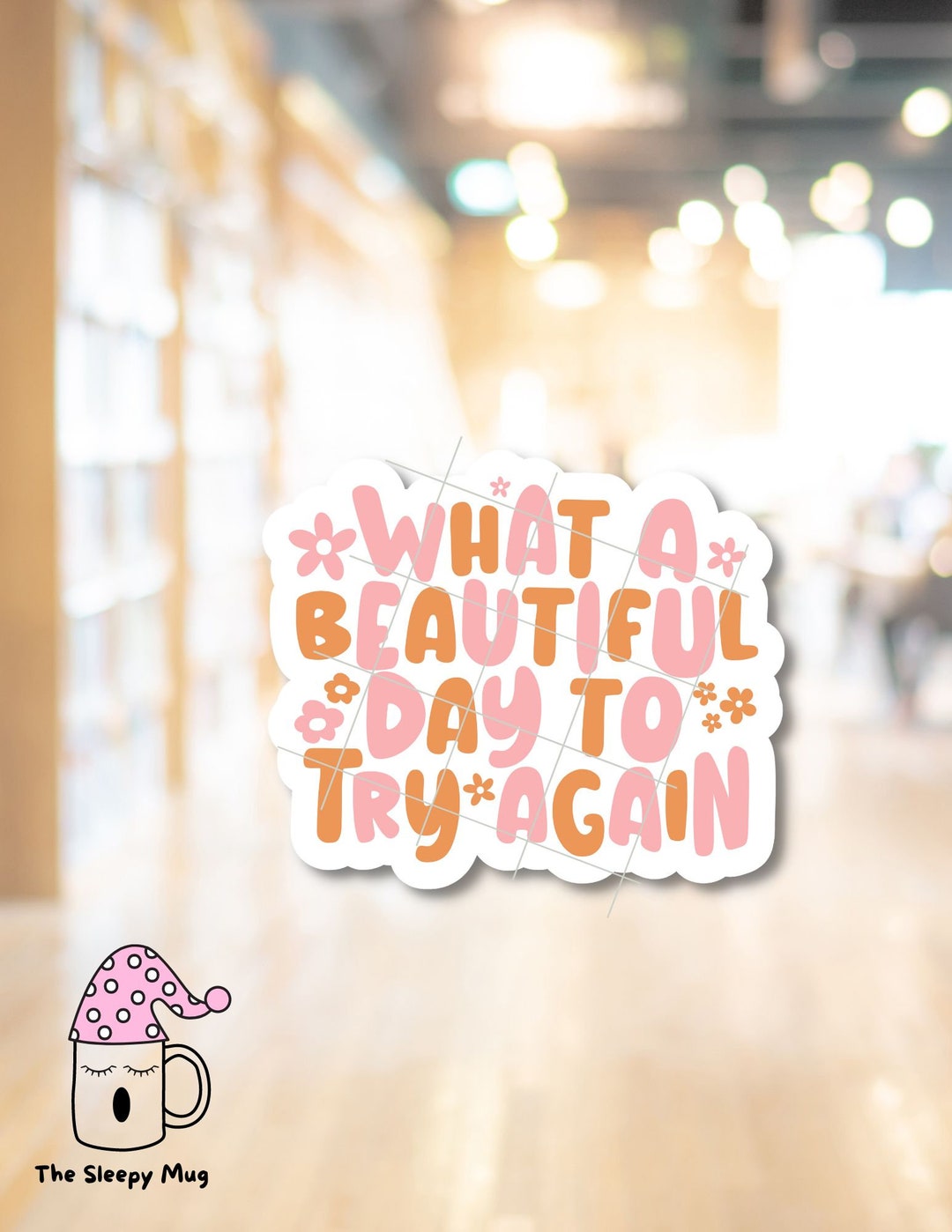 What A Beautiful Day to Try Again Sticker Motivational Mental Health ...