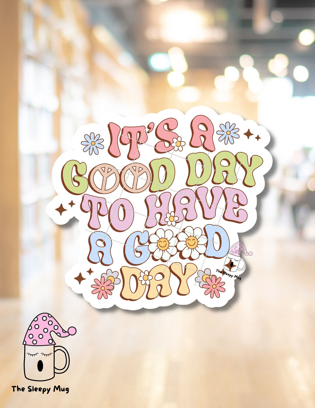 It's a Good Day to Have a Good Day STICKER Motivational Mental Health ...