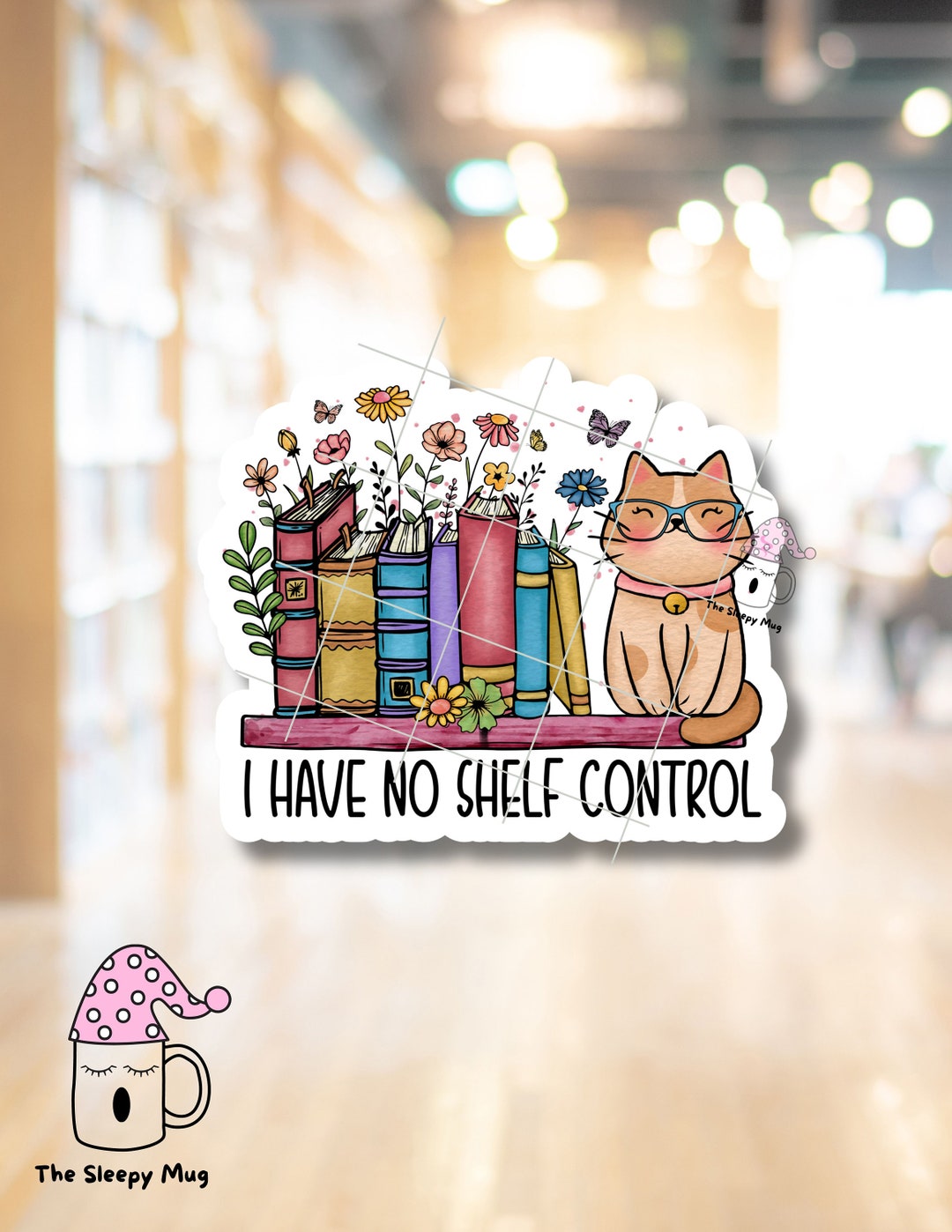 I Have No Shelf Control STICKER Cat Glasses Botanical Flowers Bookish ...