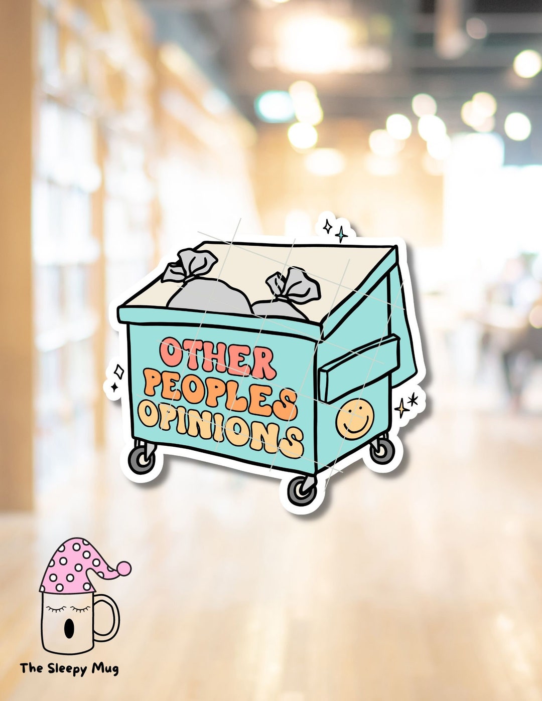 Other Peoples Opinion Dumpster Sticker Motivational Mental Health Self ...