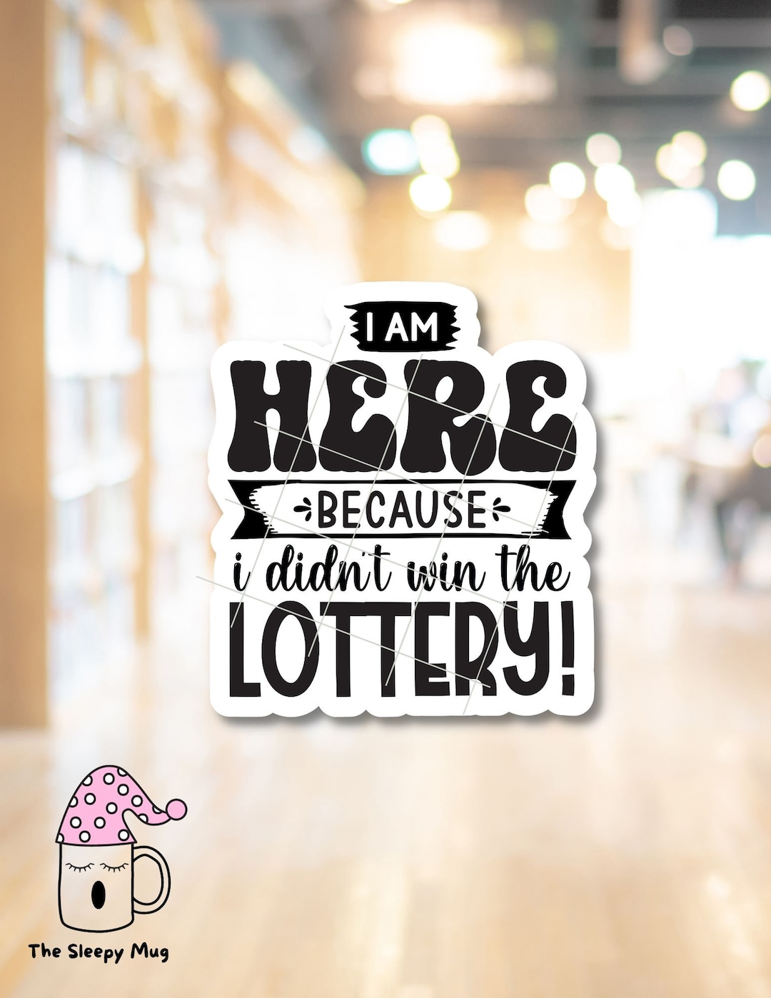I Didn't Win the Lottery Sticker: Sarcastic Work Humor - Etsy