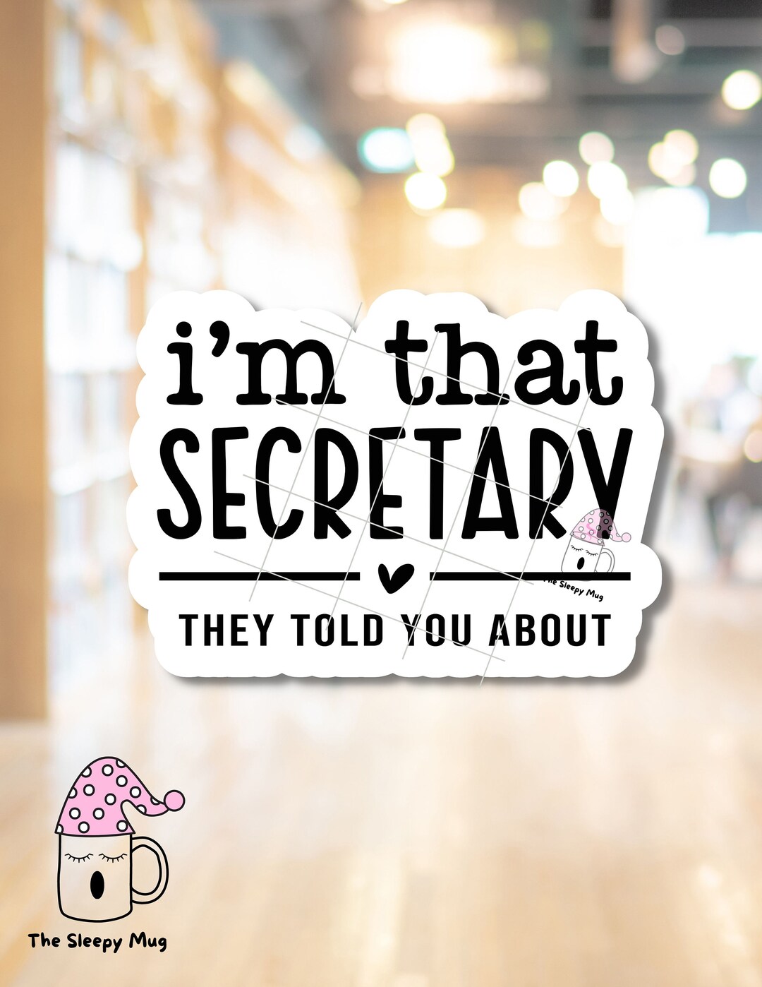 I'm That Secretary They Told You About STICKER School Office Staff ...