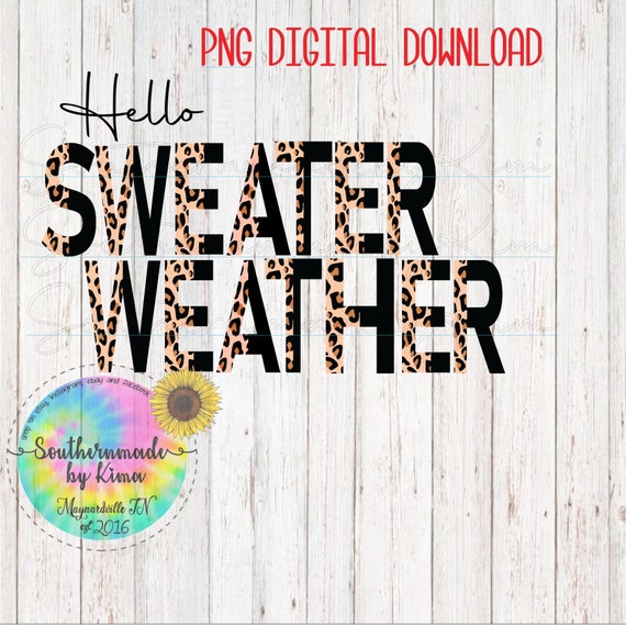 Hello Sweater Weather Png Sublimation Digital Download Fall | Etsy