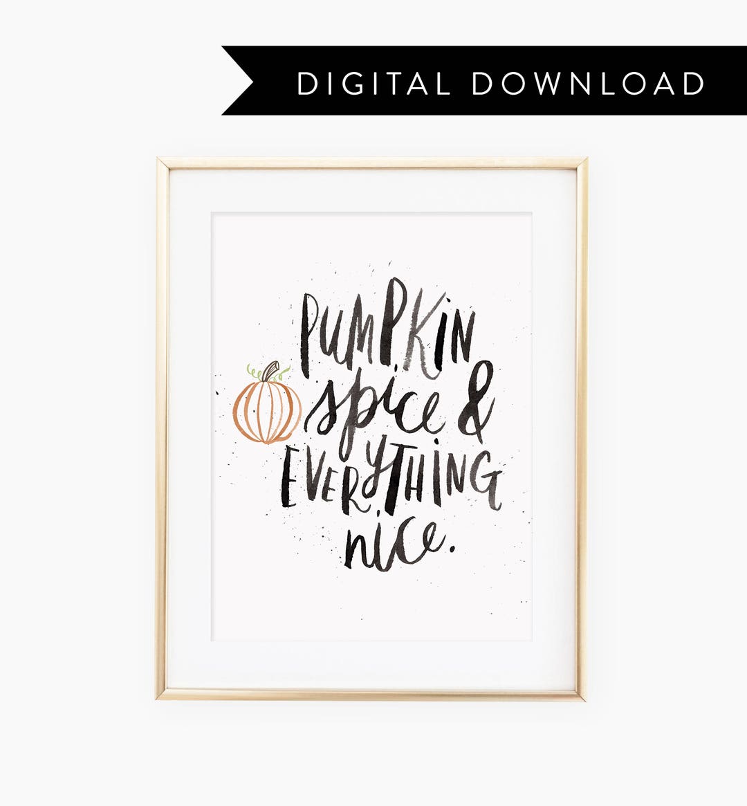 Printable Pumpkin Spice & Everything Nice Hand Lettered Quote - Etsy