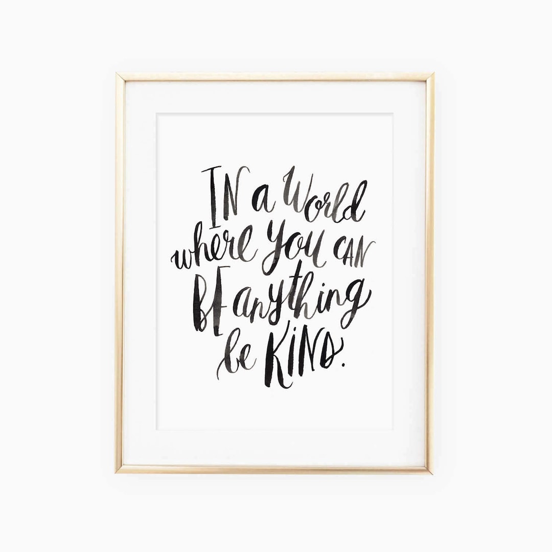In a World Where You Can Be Anything Be Kind Printable Quote, Printable ...