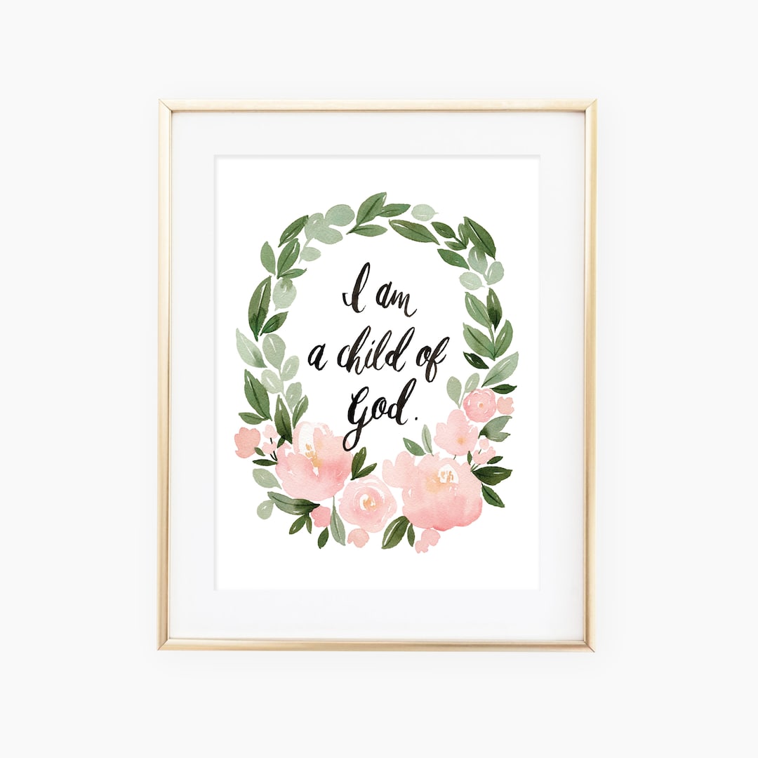I Am a Child of God Illustrated and Hand Lettered Print With Watercolor ...