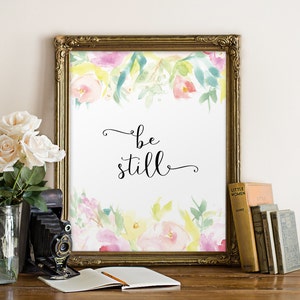 Be Still, Printable Art, Floral Art Print, Bible Verse Art Print, Wall ...