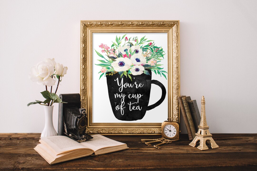 You're My Cup of Tea, Kitchen Print, Kitchen Wall Art, Kitchen Decor ...