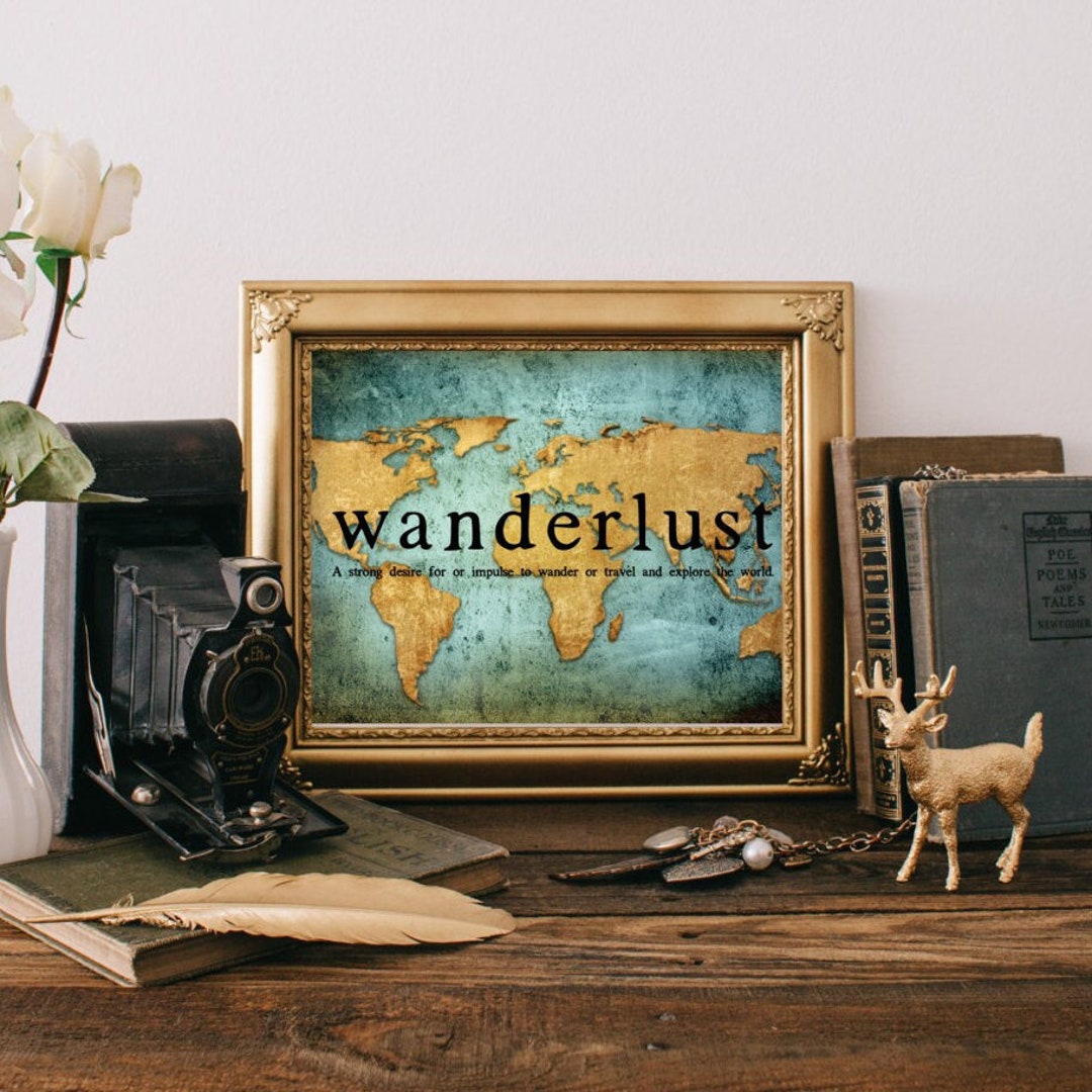 Wanderlust, Wanderlust Definition, Wanderlust Print, Wanderlust Poster ...