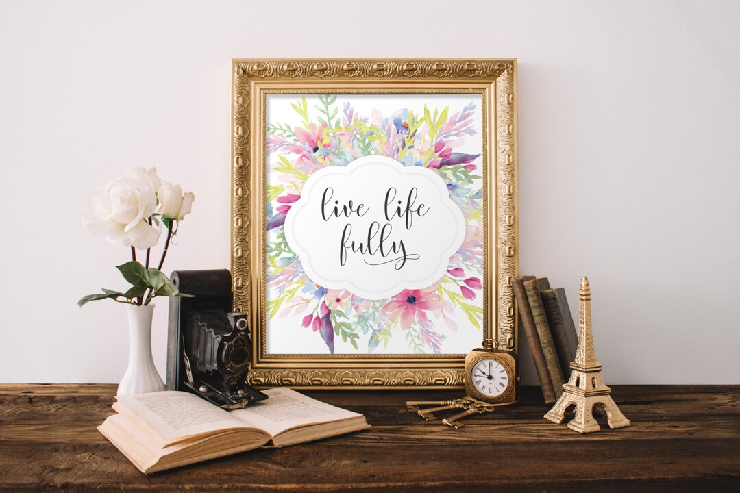 Live Life Fully Quote, Inspirational Quote, Printable Art, Quote Print ...