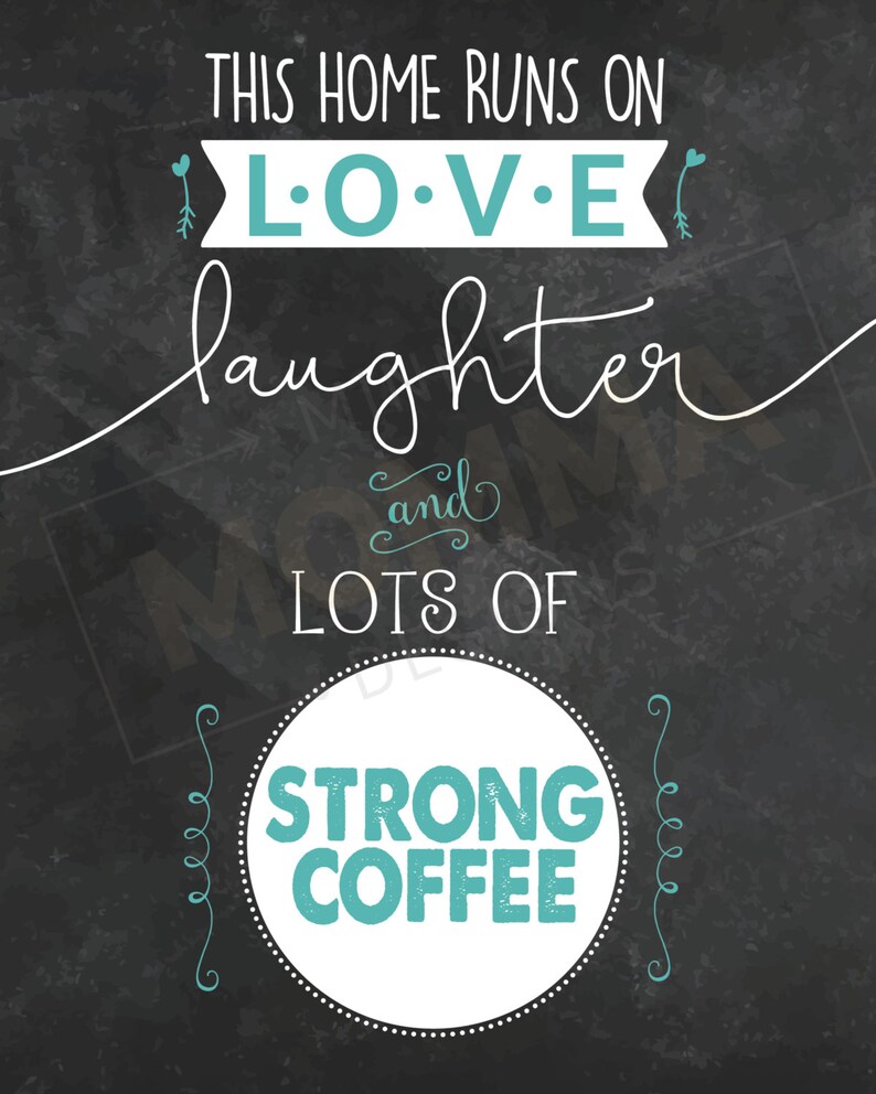This Home Is Full Of Love Laughter and Lots of Strong Coffee | Etsy