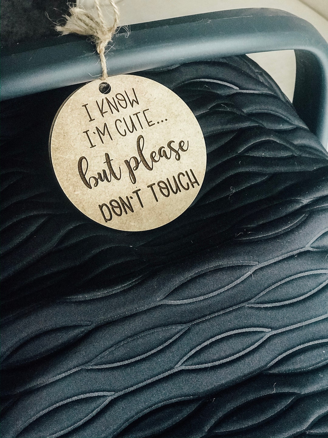 Please Don't Touch Baby Car Seat Sign, I Know I'm Cute but Please Don't ...