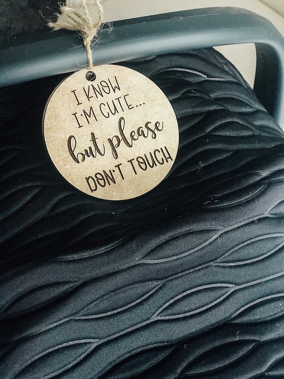 Please Don't Touch Baby Car Seat Sign I Know I'm Cute | Etsy