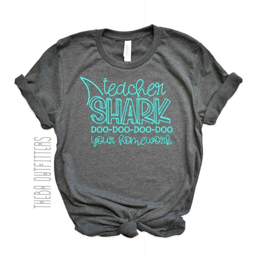 Teacher Shark Shirt, Teacher T-shirt, Teacher Appreciation Gift, Do ...