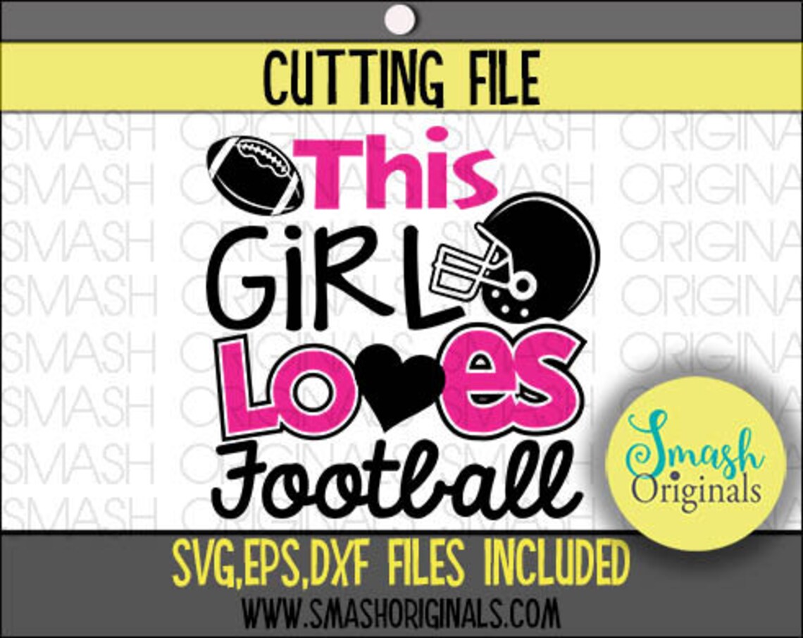 This Girl Loves Football Cut Files Svg Eps And Dxf Cut Files Etsy