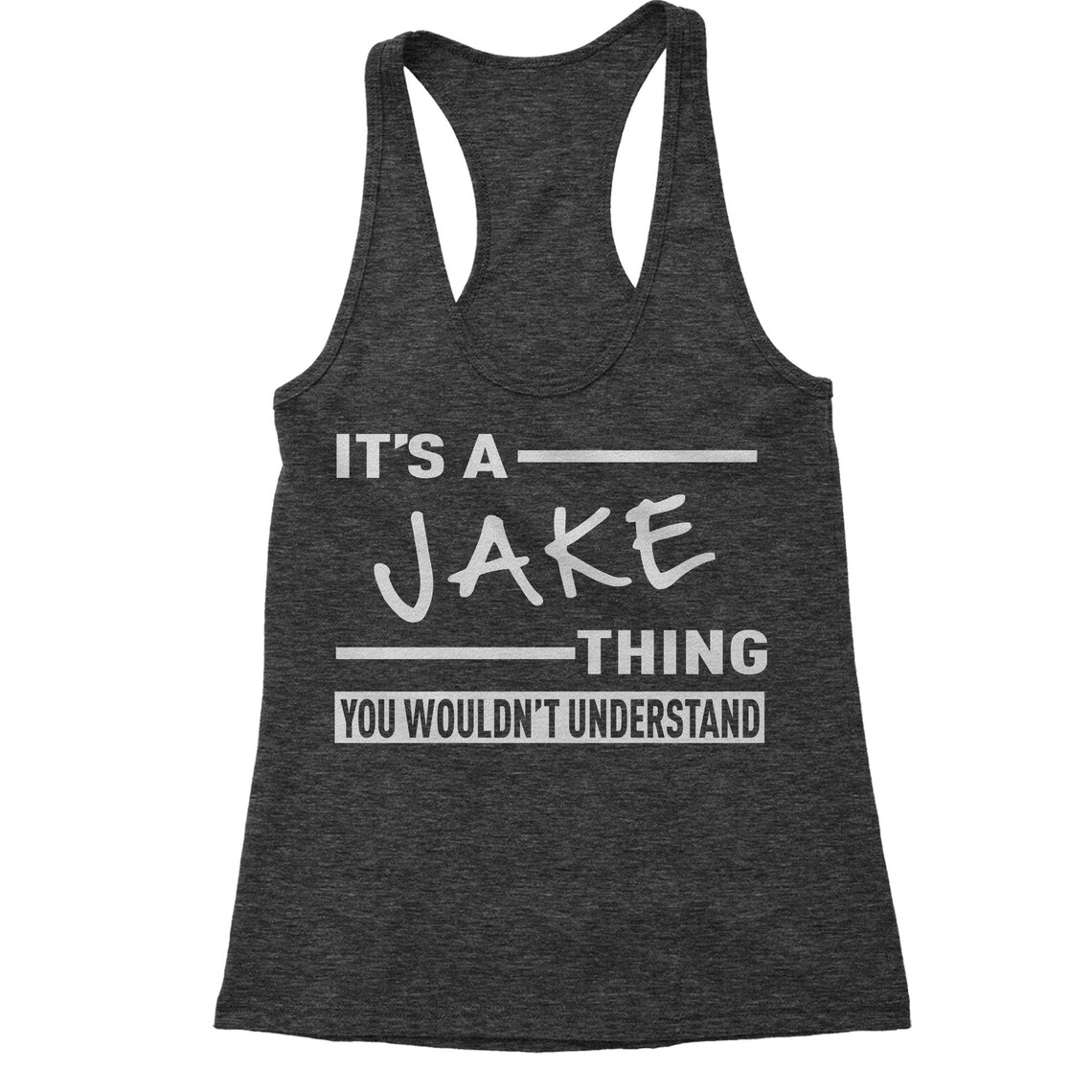 It's A Jake Thing, You Wouldn't Understand Racerback Tank Top for Women ...