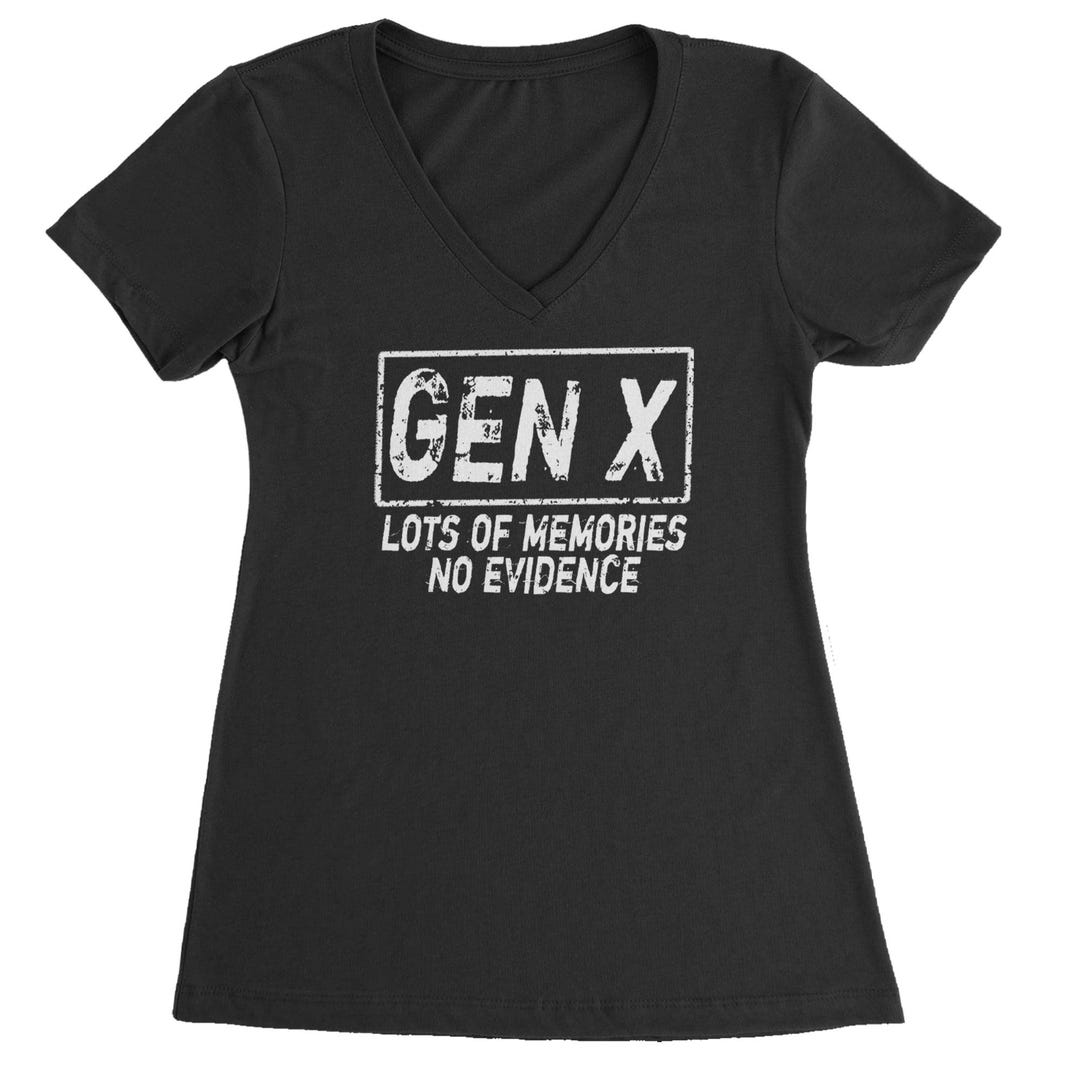 Gen X Lots of Memories No Evidence Nostalgia Ladies V-neck T-shirt - Etsy