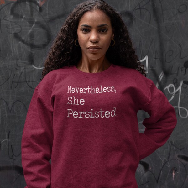 Nevertheless She Persisted Sweatshirt Pallas Llc