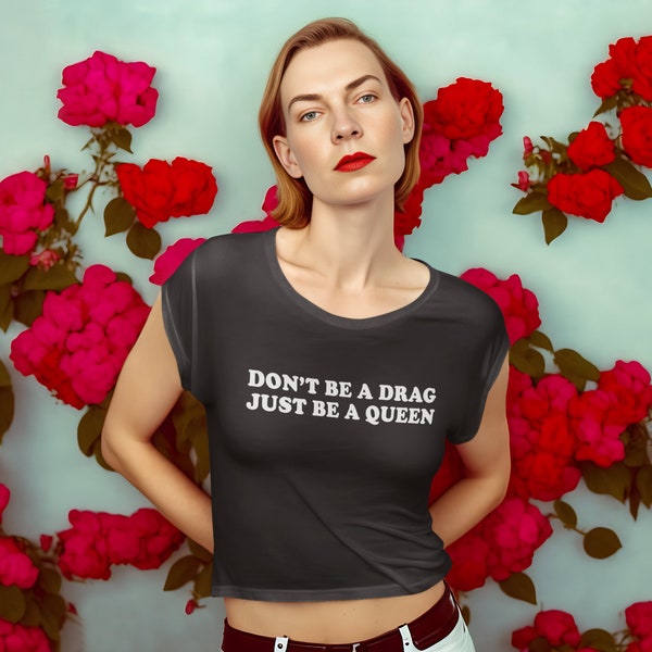 Dont Be a Drag Just Be Queen - Etsy