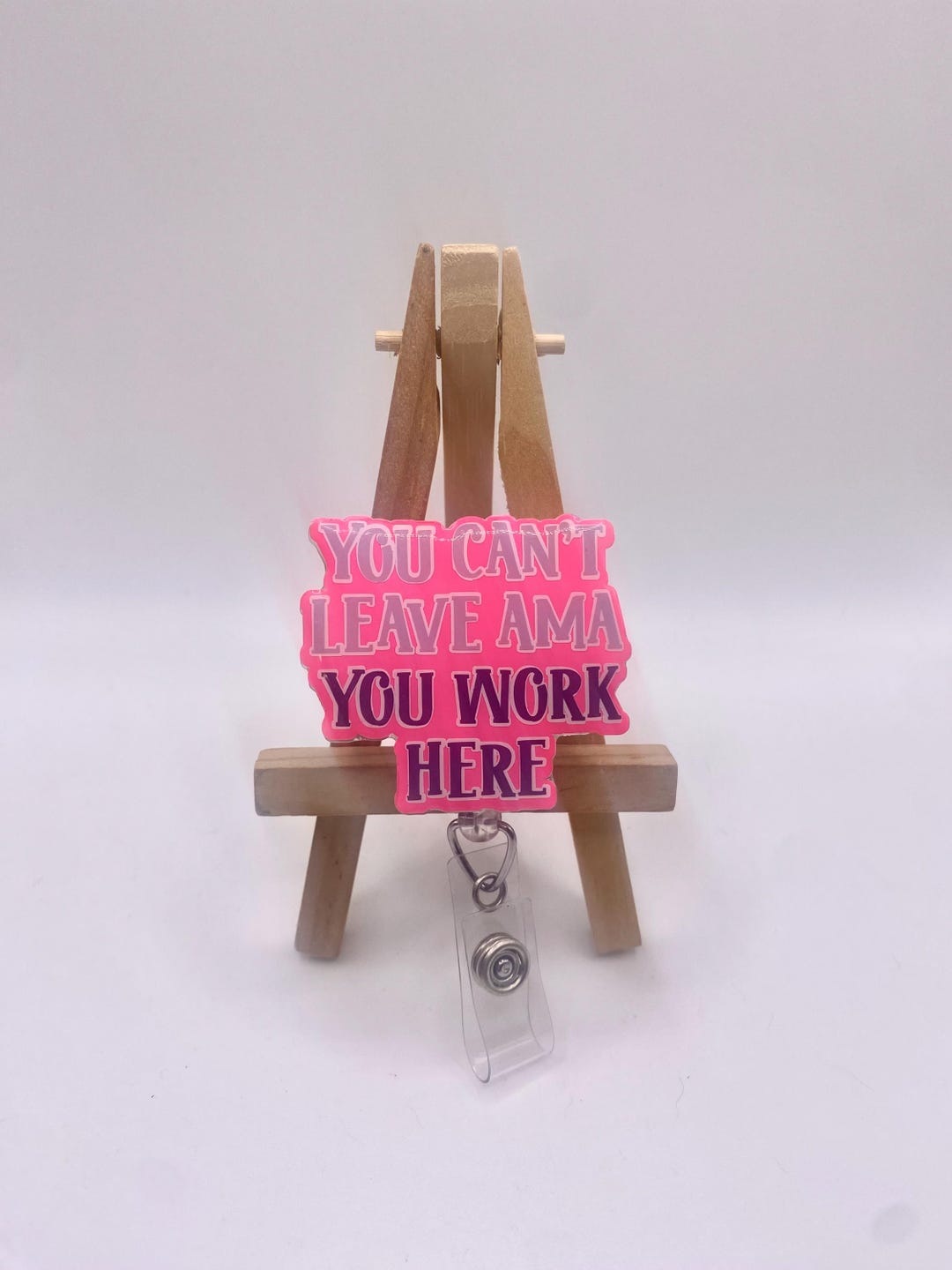 You Can't Leave AMA You Work Here Badge Reels/humor/funny Badge/medical ...