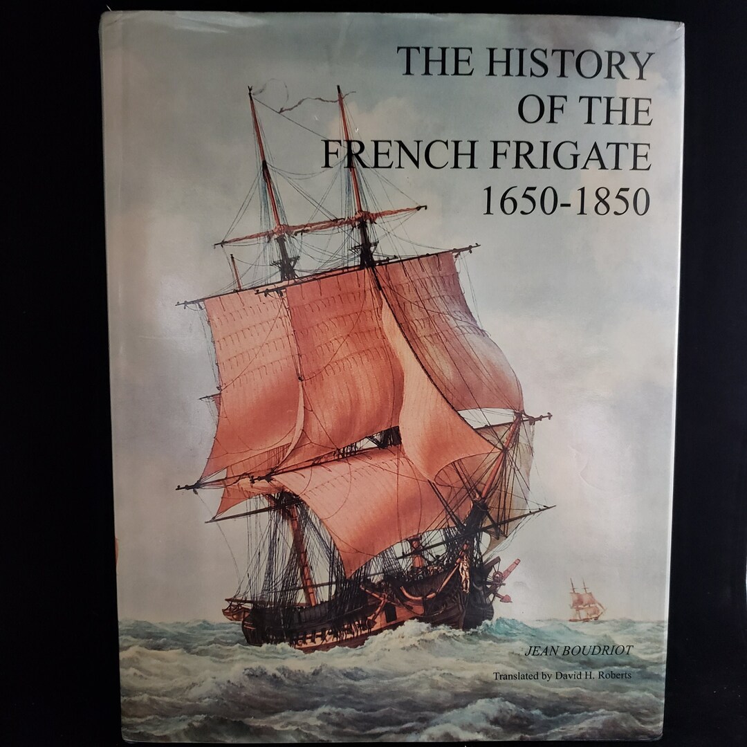 3rd PRICE DROP Vintage the History of the French Frigate 1650-1850 by ...