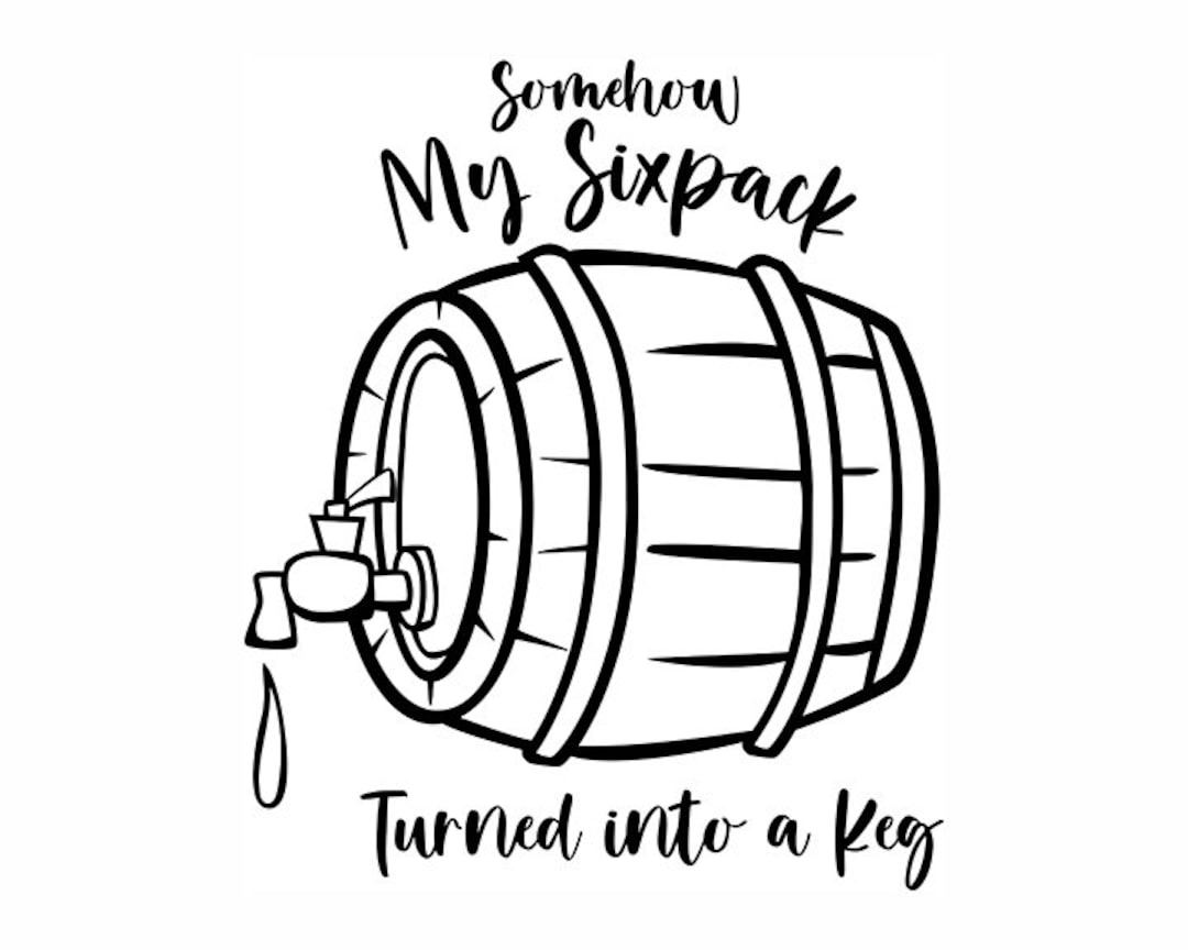SVG Funny Six Pack to Keg Meme Cutout for Use on Popular Cutting and ...