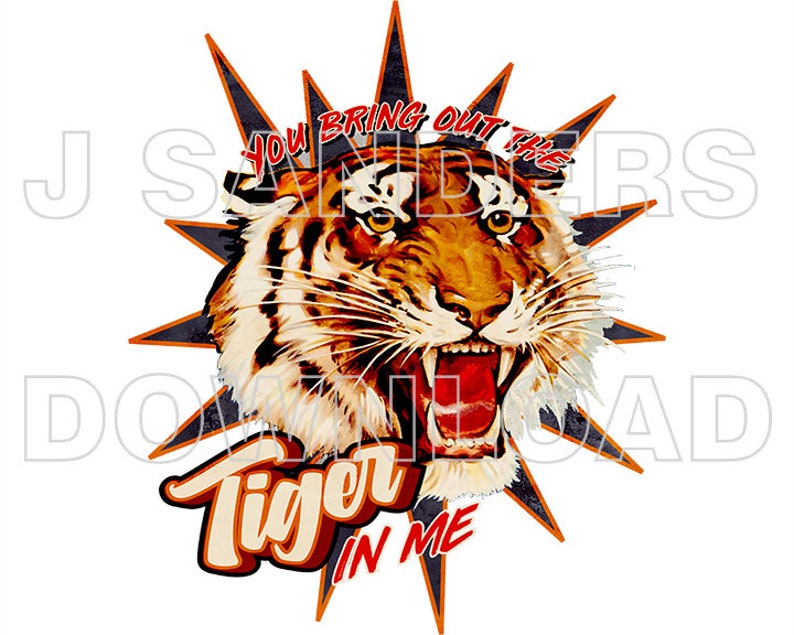 Tiger T Shirt Transfer You Bring Out the Tiger in Me - Etsy