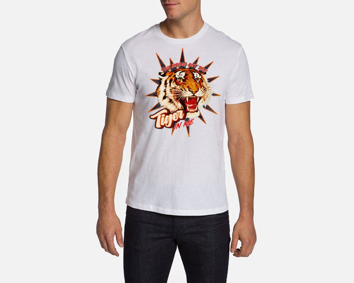 Tiger T Shirt Transfer You Bring Out the Tiger in Me - Etsy