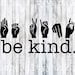 Be Kind ASL Sign Language Hands SVG File Download | Etsy