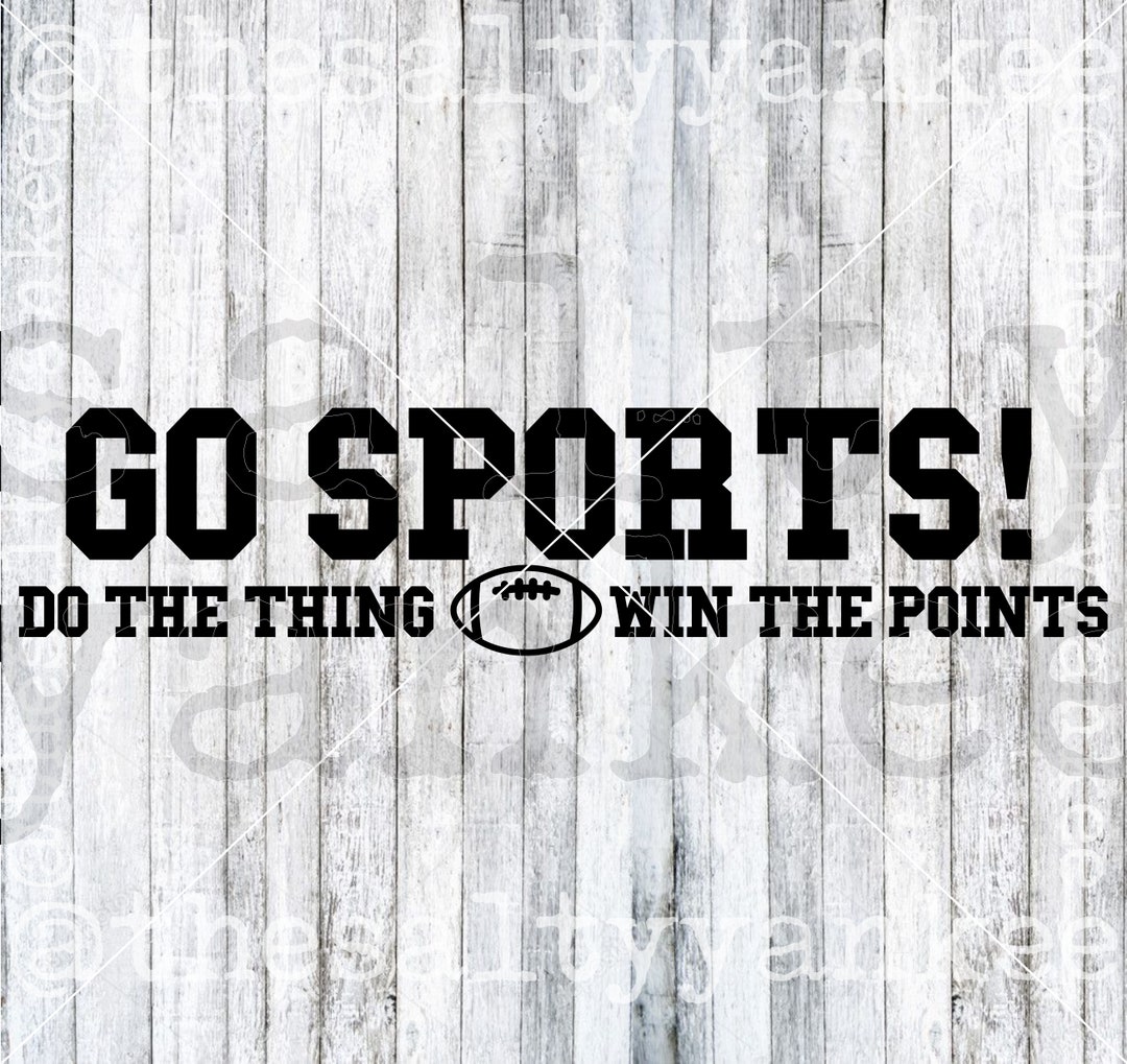 Go Sports Do the Thing Win the Points SVG File Download - Etsy