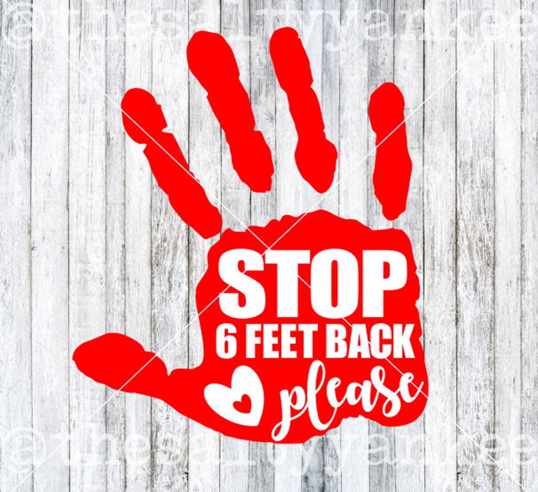 Stop 6 Feet Back Social Distancing Handprint SVG Layered File Download ...