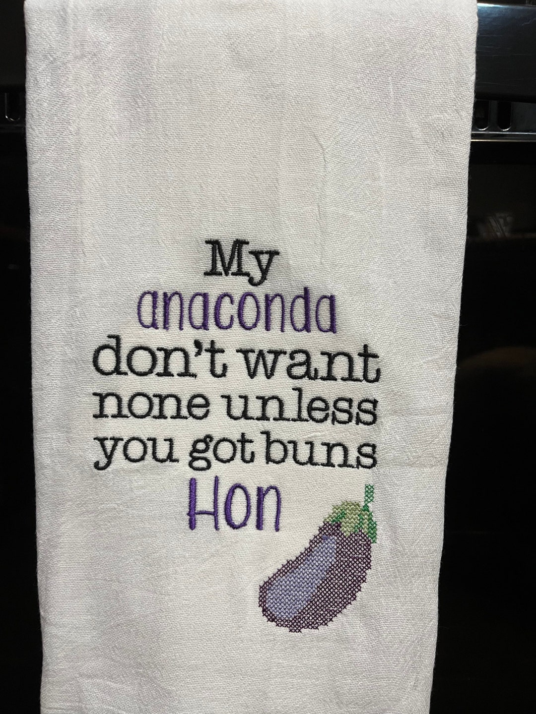 My Anaconda Dont Want None Unless You Got Buns Hon Eggplant Embroidered ...