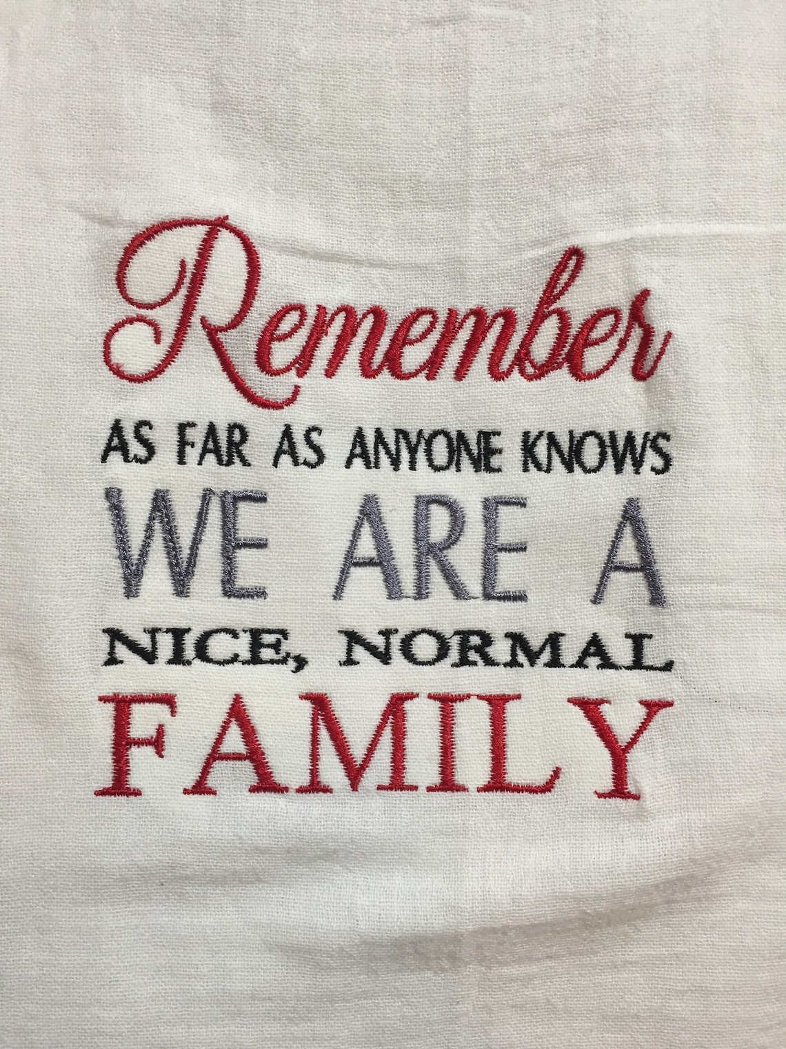 Remember as Far as Anyone Knows We Are a Nice Normal Family - Etsy