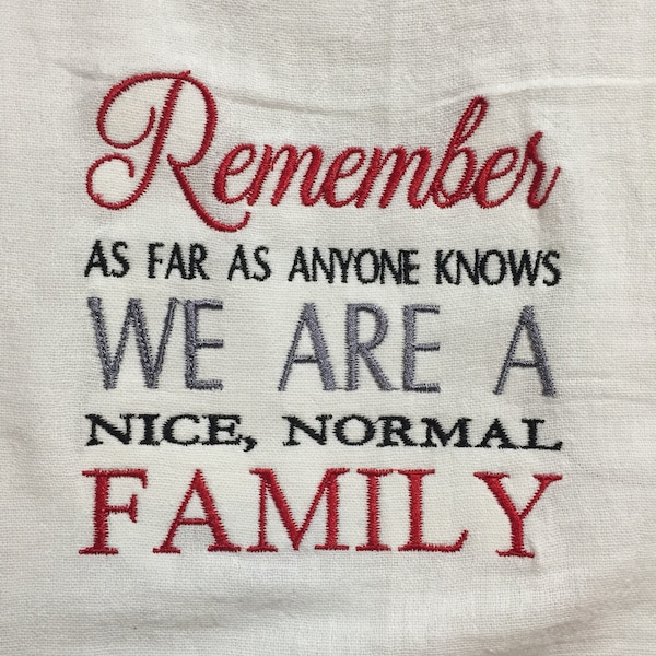 Remember as Far as Anyone Knows We Are a Nice Normal Family - Etsy