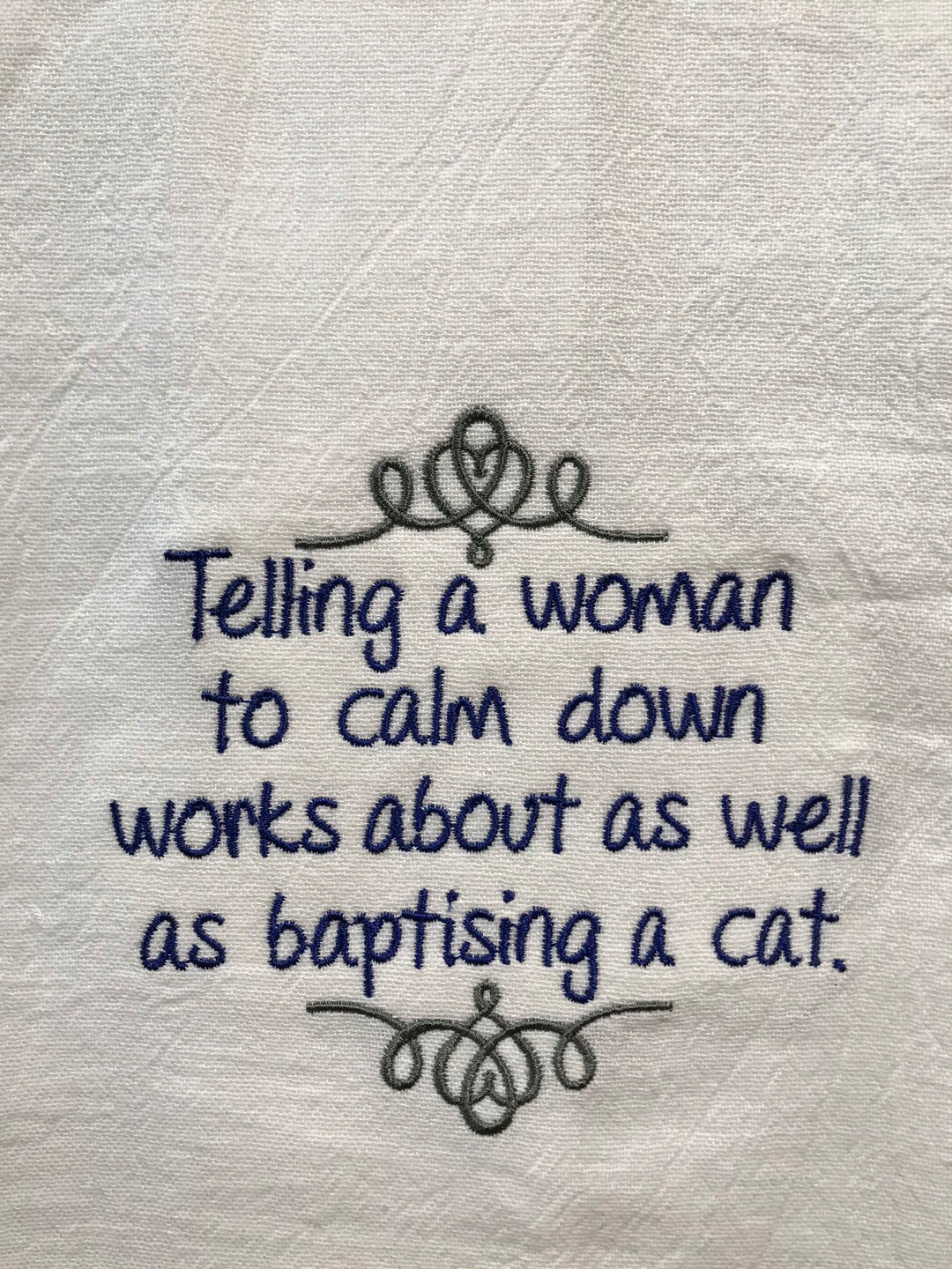 Telling a Woman to Calm Down Works About as Well as Baptizing a Cat ...
