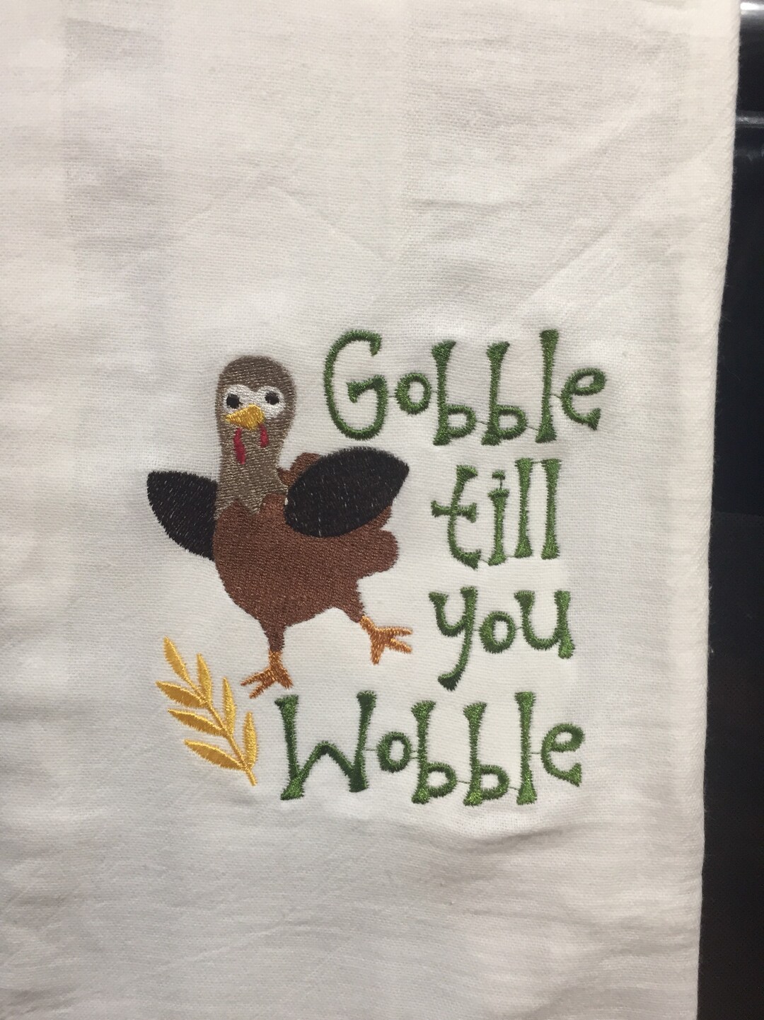 Gobble Til You Wobble Embroidered Flour Sack Towel Thanksgiving - Etsy