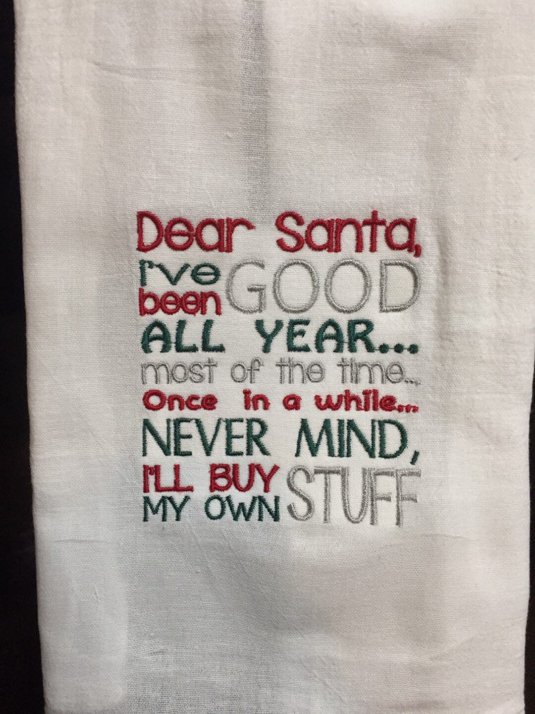 Dear Santa I've Been Good All Year Most of the Time Never Mind I'll Buy ...