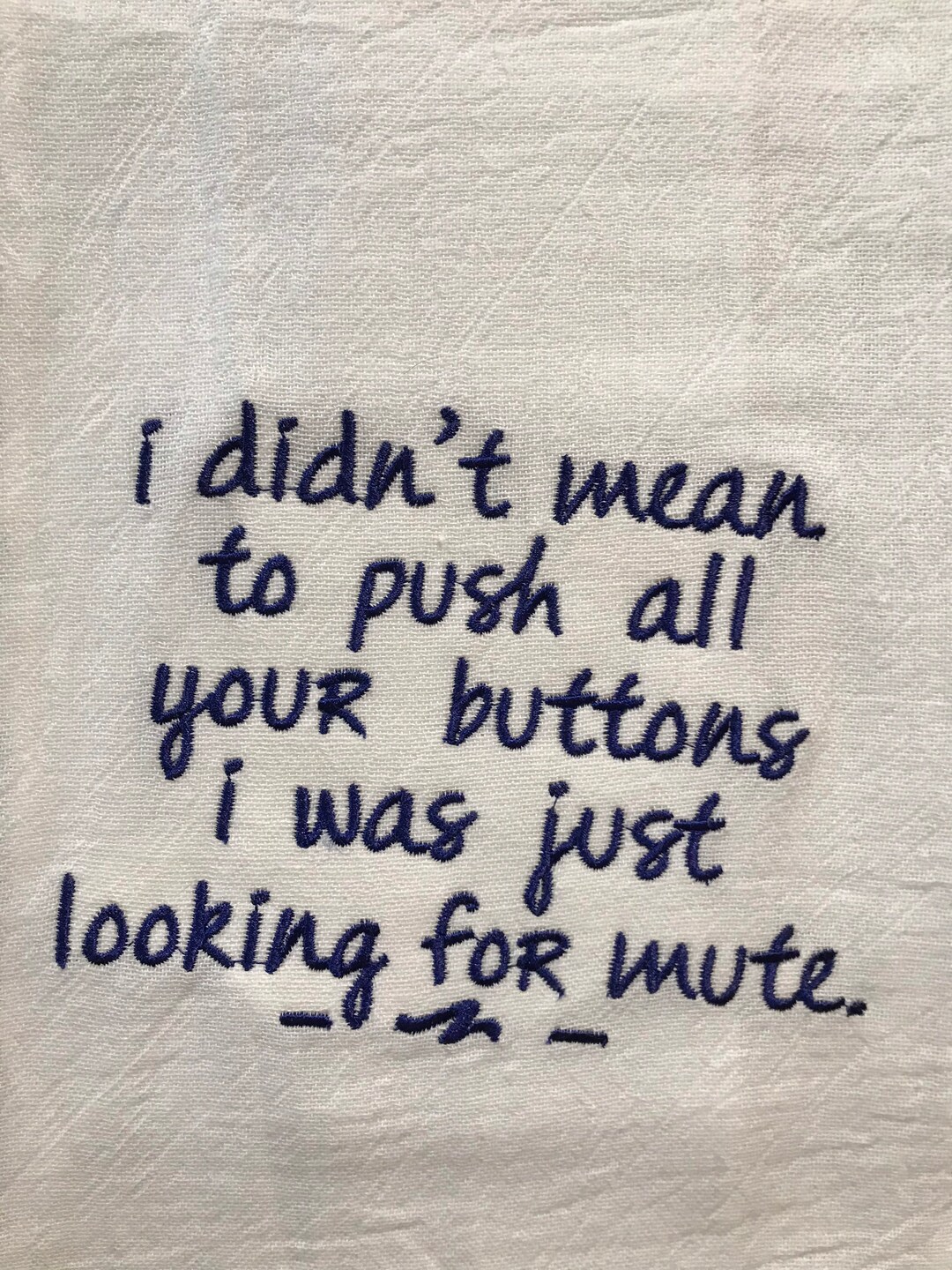 I Didn’t Mean to Push All Your Buttons I Was Just Looking for Mute ...