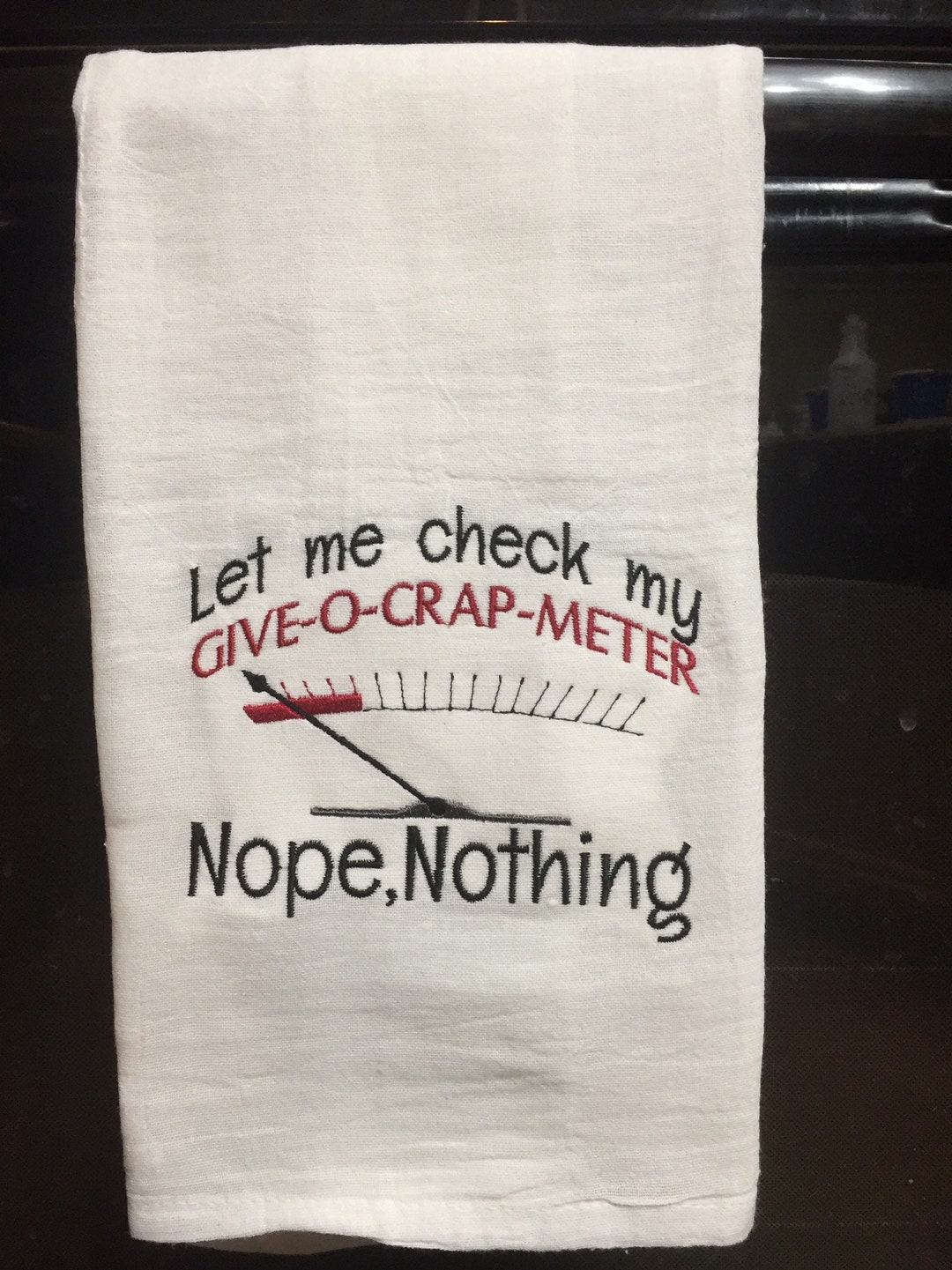 Give O Crap Meter Nope Nothing Embroidered Flour Sack Towel sarcastic ...
