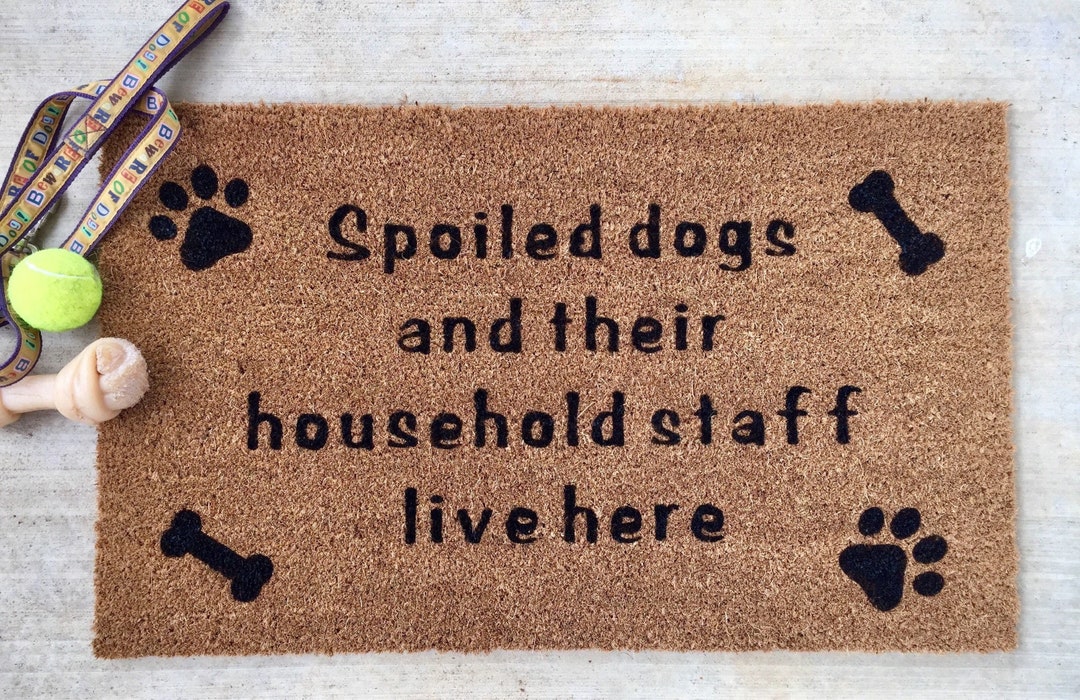 Dog Lover Doormat/ Funny Doormat / Dog Lover / Spoiled Dogs Doormat ...