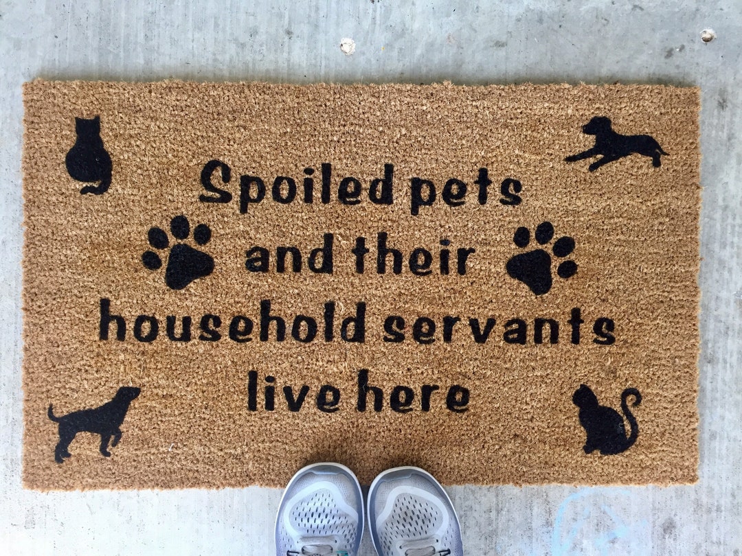 Funny Doormat, Funny Doormats , Dog Doormat , Cat Doormat, Spoiled Pets ...