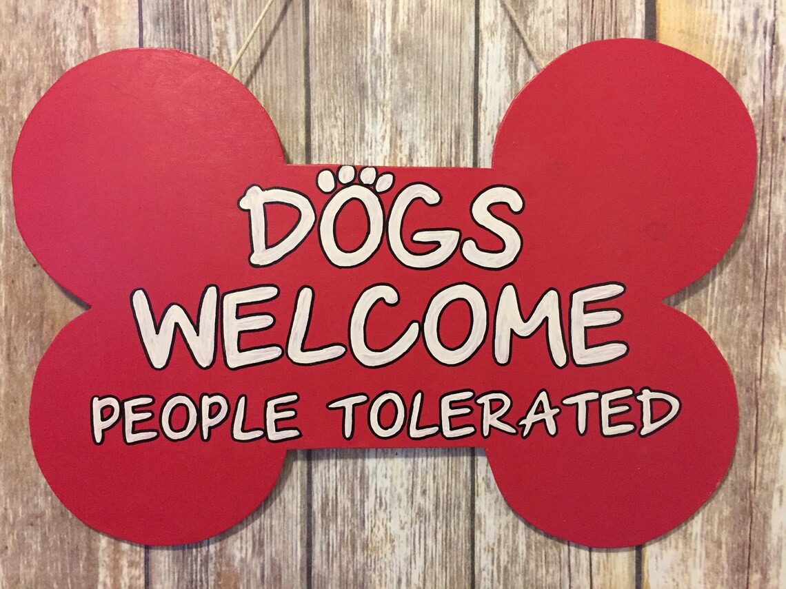 Dogs Welcome Sign Dog Lover Dogs Welcome People Tolerated | Etsy