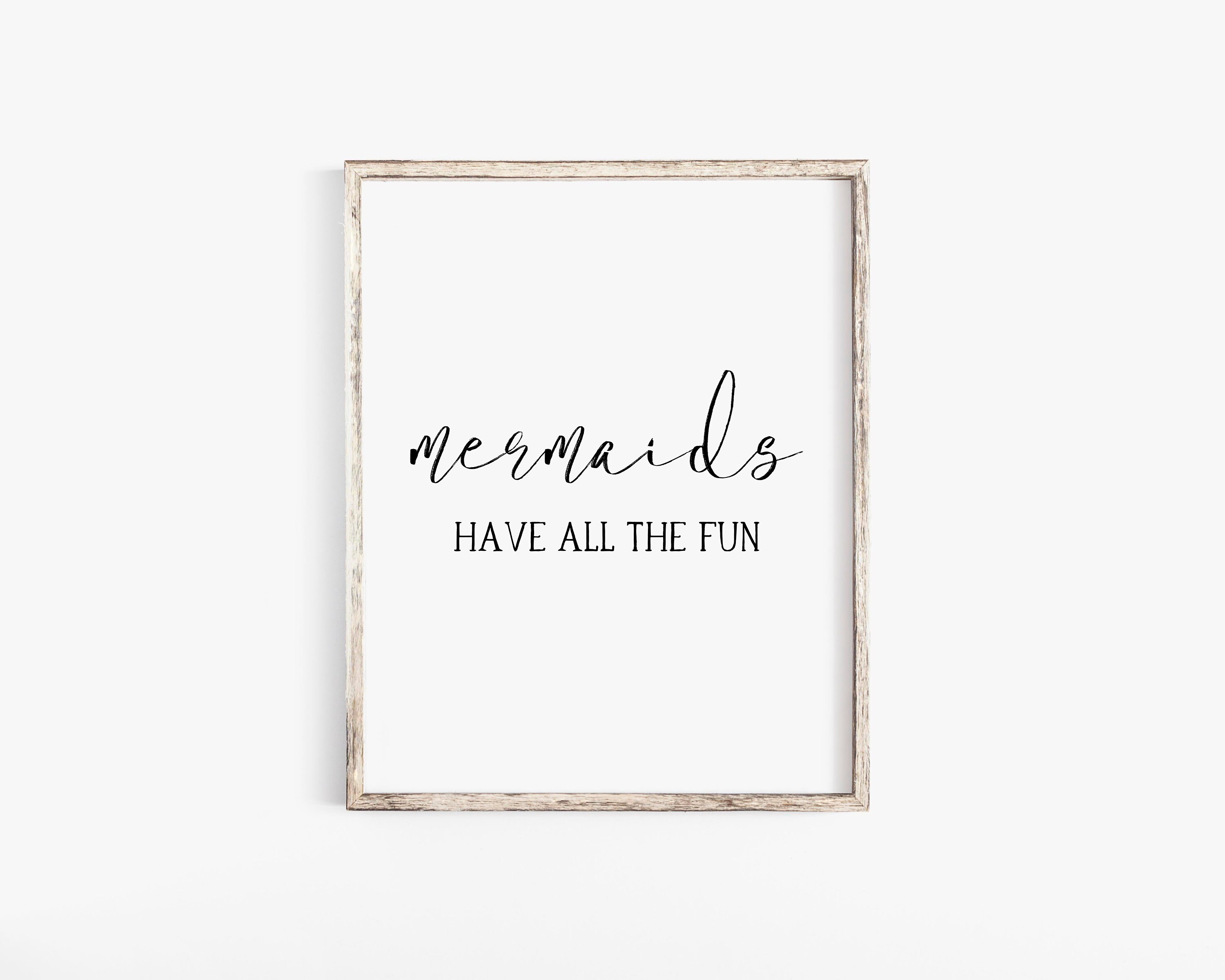 Mermaids Have All the Fun Print Summer Printable Beach Decor | Etsy