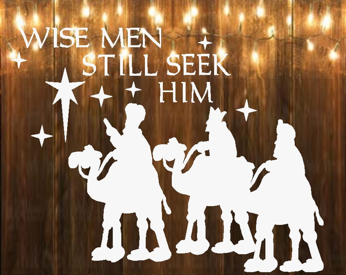 Wise Men Still Seek Him - Christmas, Wall, Door or Window Decal - Etsy