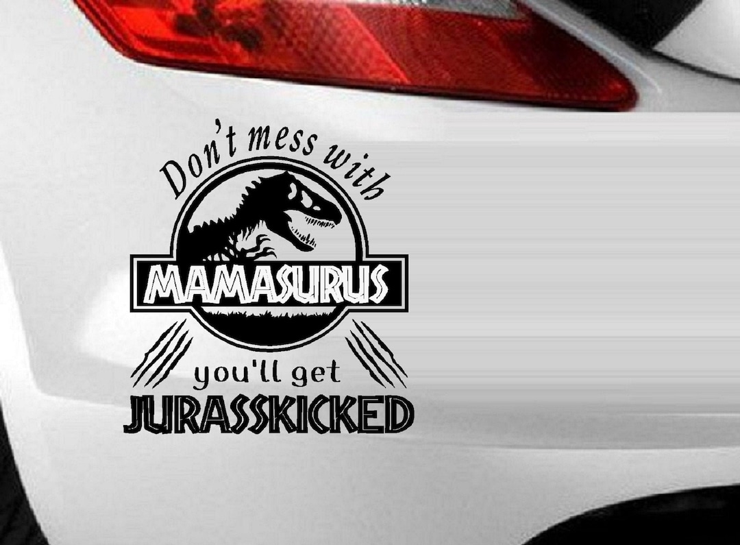 Mamasaurus Jurasskicked Vinyl Decal, Car, Window, Wall Decor - Etsy
