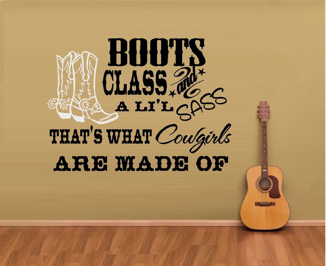 Boots Class And A Lil Sass Thats What Cowgirls Are Made Of 2 Etsy