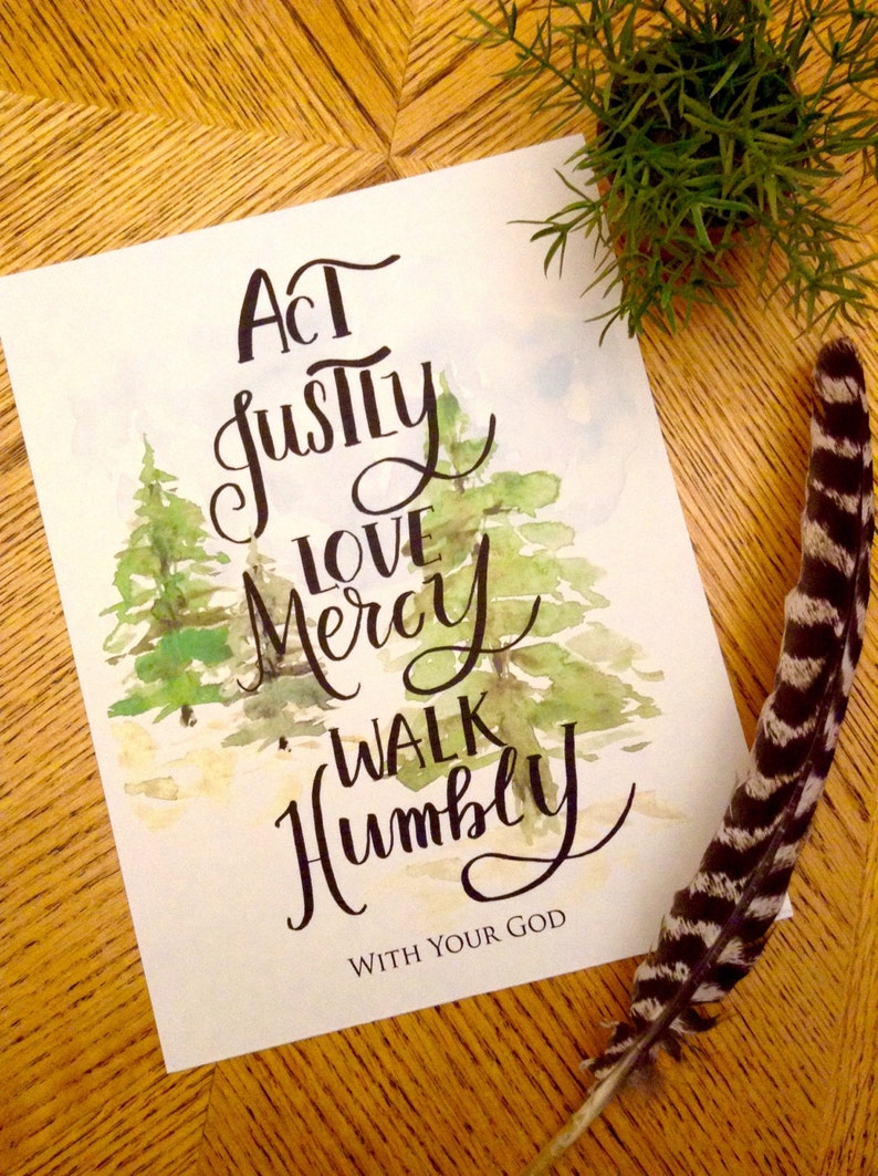 Act Justly, Love Mercy, Walk Humbly, Micah 6 8, Watercolor Printable ...
