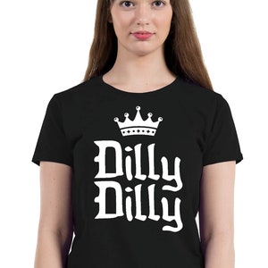 Dilly Dilly Funny Beer Commercial Viral - Women's T-shirt - Etsy