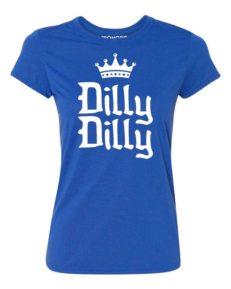 Dilly Dilly Funny Beer Commercial Viral - Women's T-shirt - Etsy