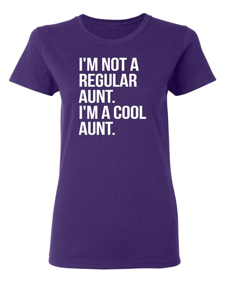 Im Not A Regular Aunt.. Im A Cool Aunt Ladies' T-shirt | Etsy